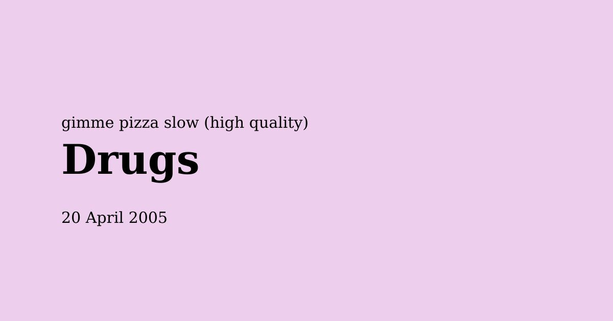 Drugs - gimme pizza slow (high quality)